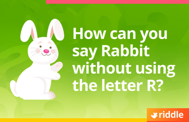 How can you say Rabbit without using the letter R? - Riddlesmash.com