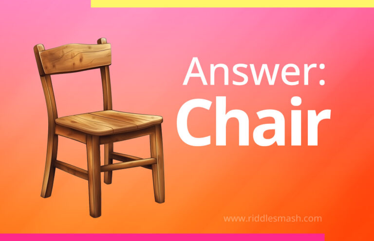 I have four legs but never run - Riddle - Riddlesmash.com