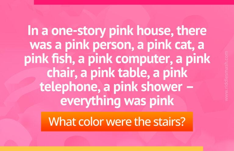In a one-story pink house, there was a pink person - Riddle ...