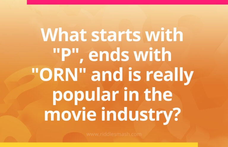 What starts with P, ends with ORN - Riddle - Riddlesmash