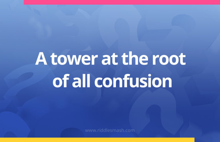 A tower at the root of all confusion - Riddle - Riddlesmash.com