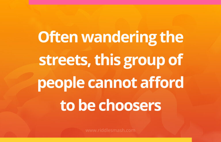 Often wandering the streets, this group of people cannot afford to be ...