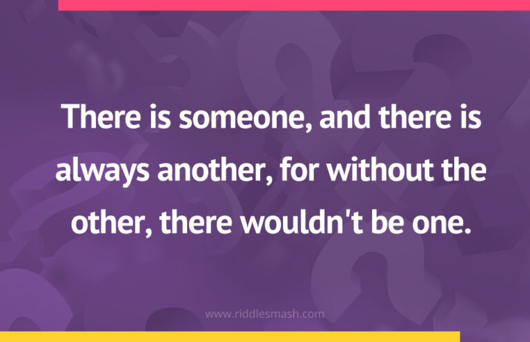 There is someone, and there is always another - Riddle - Riddlesmash
