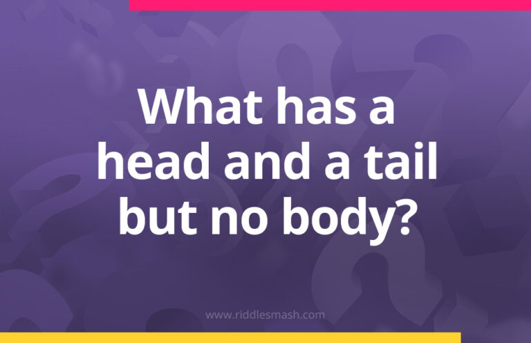 What has a head and a tail but no body? - Riddle - Riddlesmash