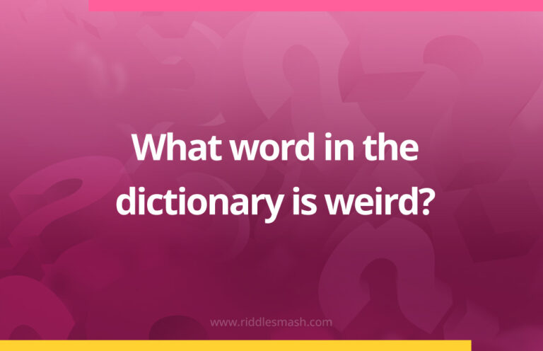 What word in the dictionary is weird? - Riddlesmash.com