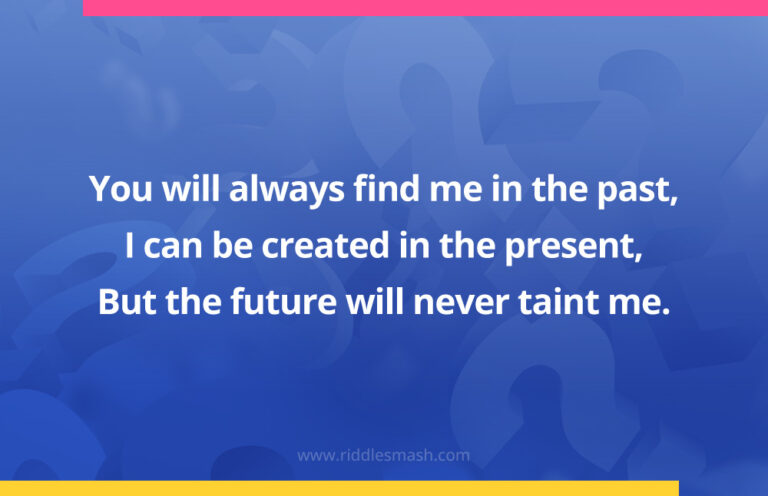 You will always find me in the past - Riddle - Riddlesmash