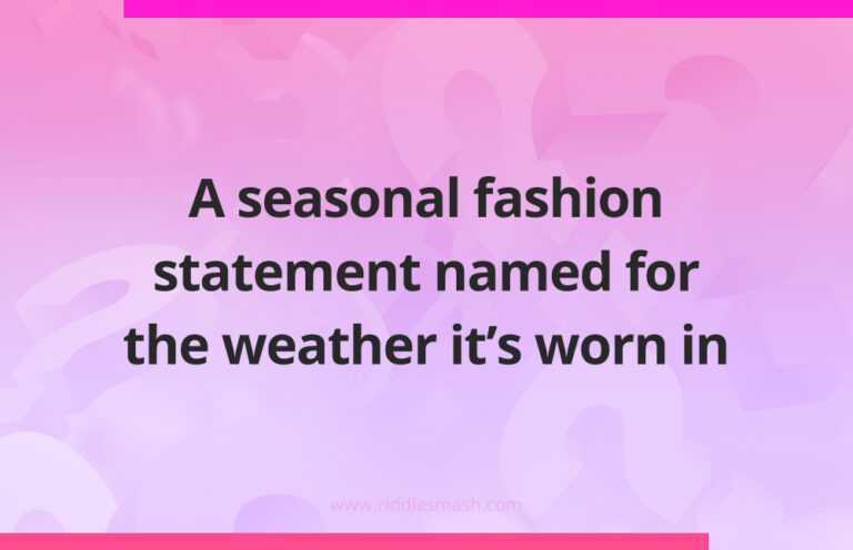 A seasonal fashion statement named for the weather it's worn in ...