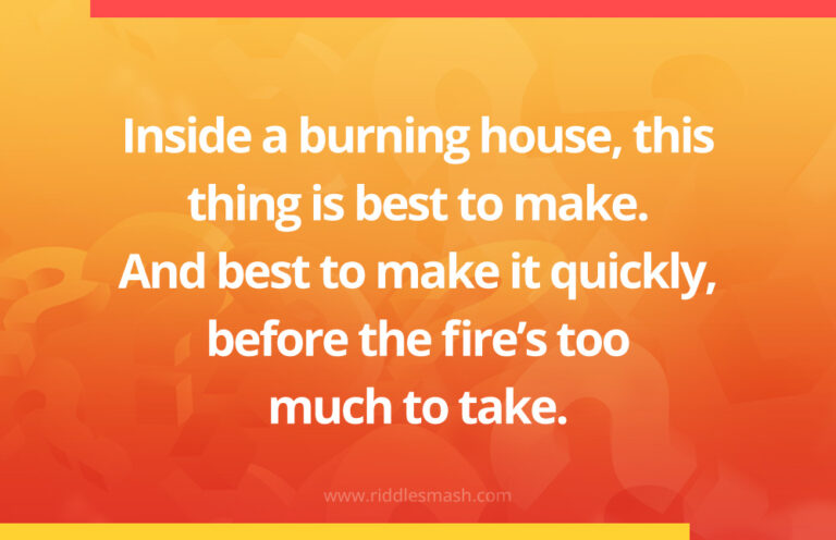 Inside a burning house, this thing is best to make - Riddle - Riddlesmash