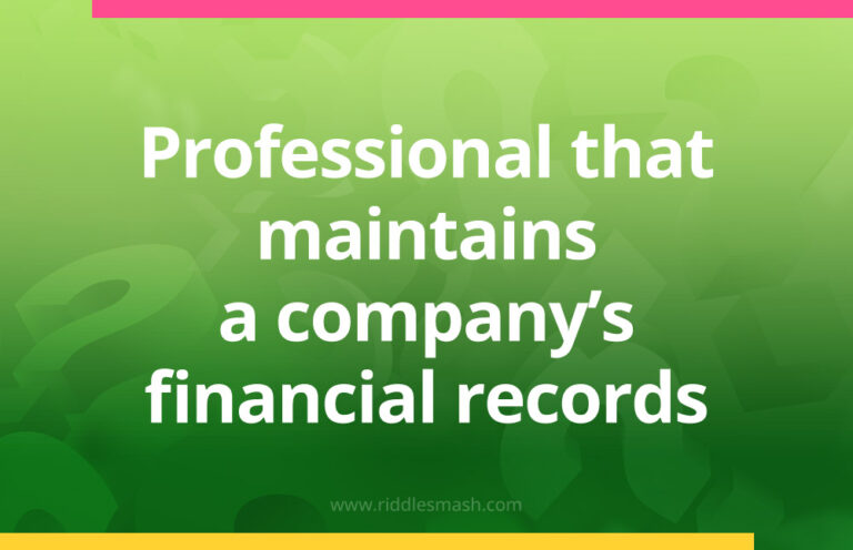 Professional that maintains a company’s financial records – Riddle ...