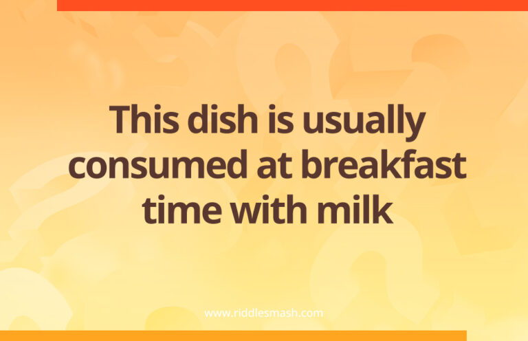 This dish is usually consumed at breakfast time - Riddle - Riddlesmash