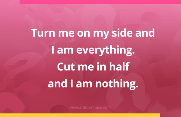 Turn me on my side and I am everything - Riddle - Riddlesmash
