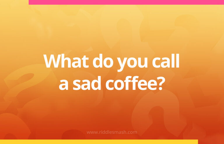 What do you call a sad coffee ? - Riddlesmash