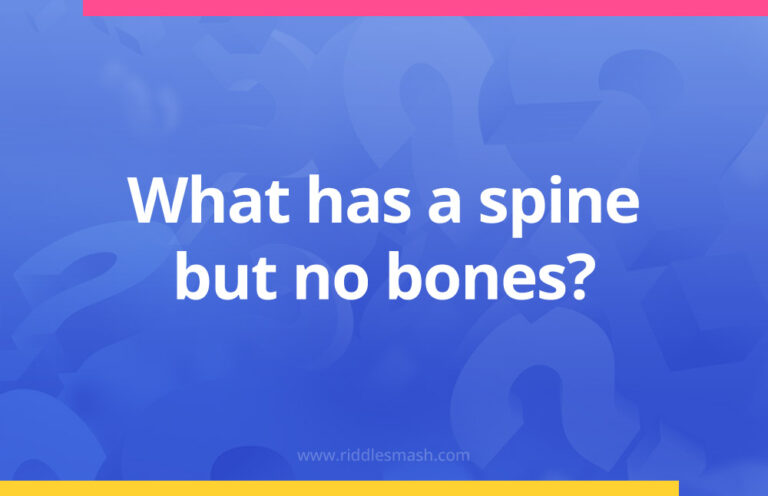 What has a spine but no bones? - Riddle - Riddlesmash.com