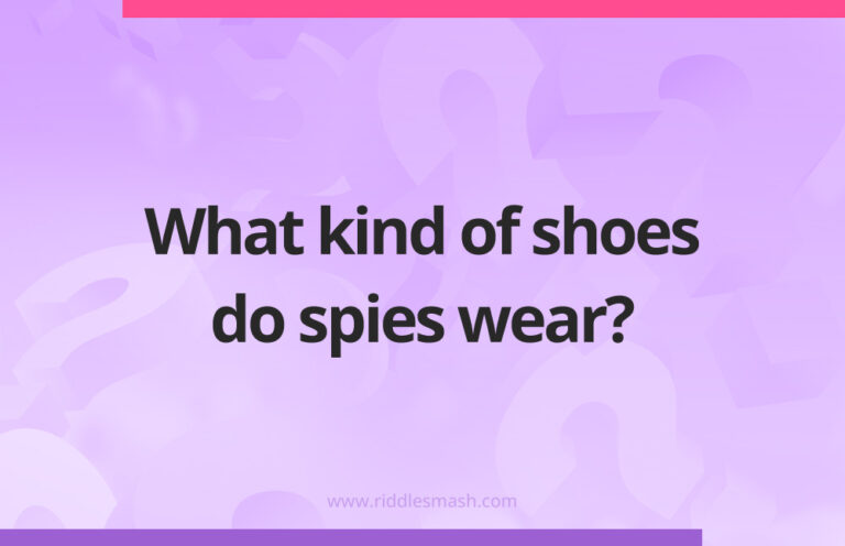 What kind of shoes do spies wear? - Joke Riddle - Riddlesmash