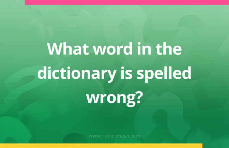 What word in the dictionary is spelled incorrectly? - Riddlesmash.com