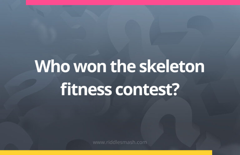 Who won the skeleton fitness contest? - Riddlesmash.com