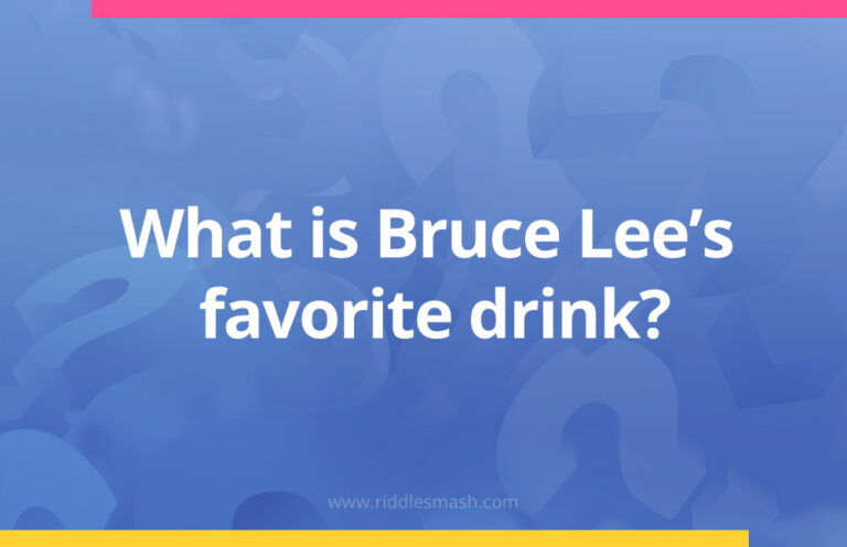 What is Bruce Lee's favorite drink? - Joke - Riddlesmash