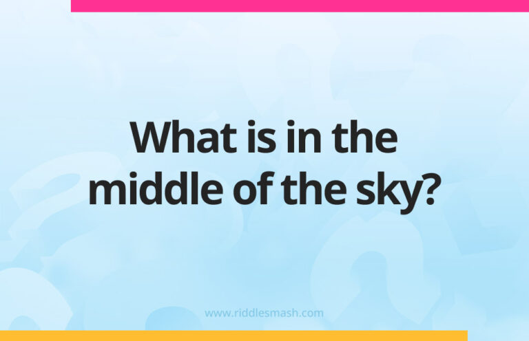 What is in the middle of the sky? - Riddlesmash