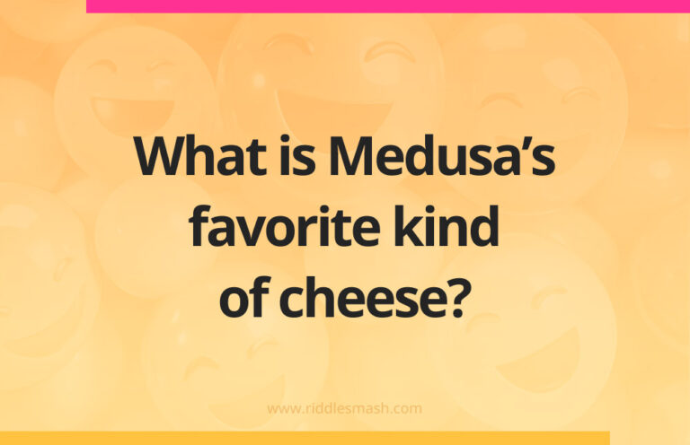 What is Medusa’s favorite cheese ? – Riddlesmash.com