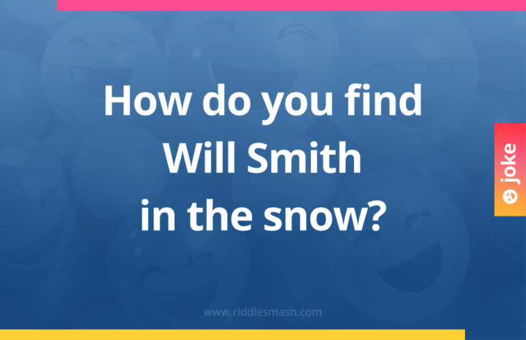 How do you find Will Smith in the snow? - Riddlesmash