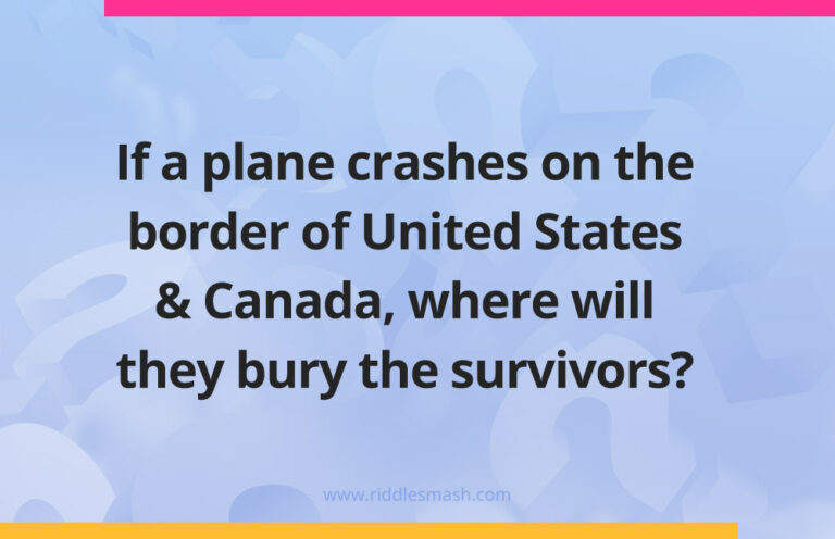 If a plane crashes on the border - Riddle - Riddlesmash.com