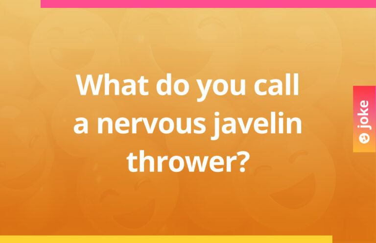 What do you call a nervous javelin thrower? - Riddlesmash.com