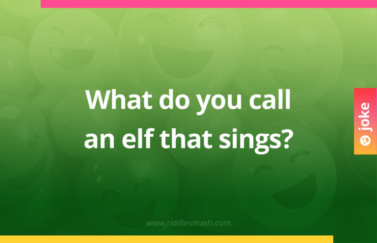 What do you call an elf that sings ? - Riddlesmash