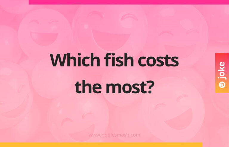 Which fish costs the most? - Joke - Riddlesmash
