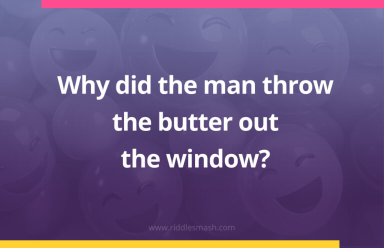 If you throw me out of the window, I'll leave a grieving wife - Riddle ...