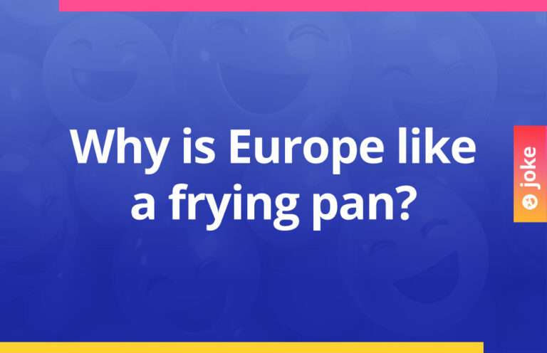 Why is Europe like a frying pan? - Riddlesmash.com