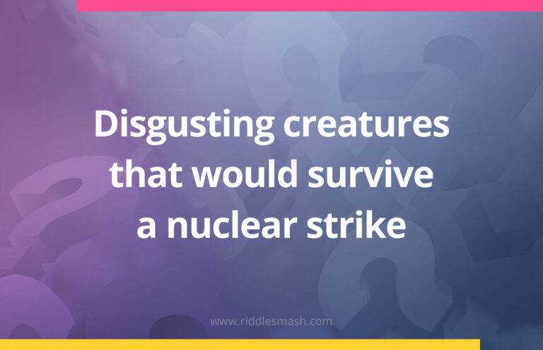 Disgusting creatures that would survive a nuclear strike - Riddle ...