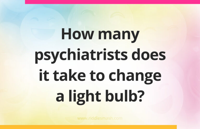 How many psychiatrists does it take to change a light bulb? - Riddlesmash