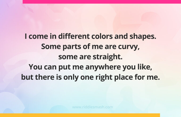 I come in different colors and shapes - Riddle - Riddlesmash