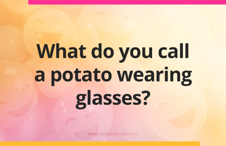 What do you call a potato wearing glasses? - Riddlesmash.com