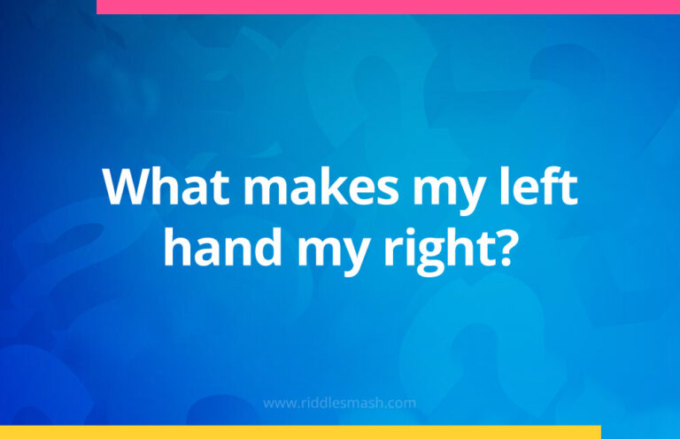 What makes my left hand my right? - Riddlesmash