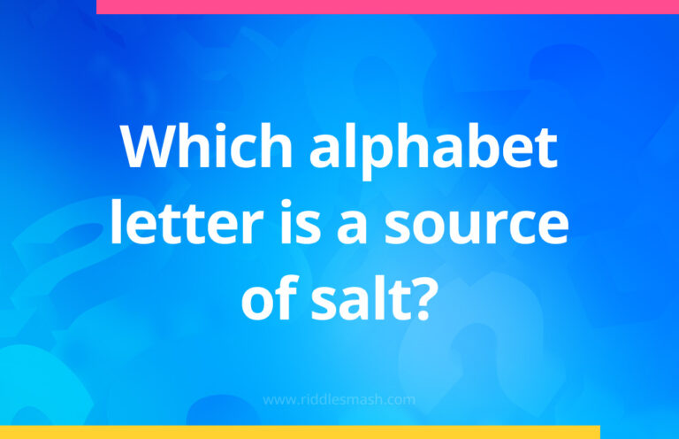Which letter of the alphabet has the most water ? - Riddlesmash.com