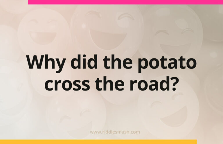 Why did the potato cross the road? - Riddlesmash