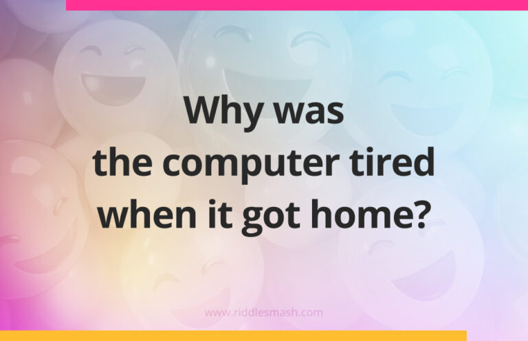 Why was the computer tired when it got home? - Riddlesmash