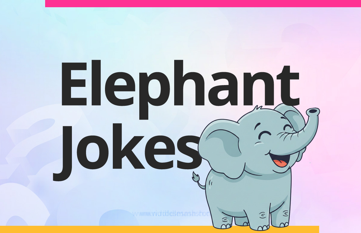 Elephant Jokes - Page 2 of 2 - Riddlesmash.com